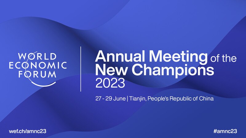 How to follow the Annual Meeting of the New Champions 2023 | World ...