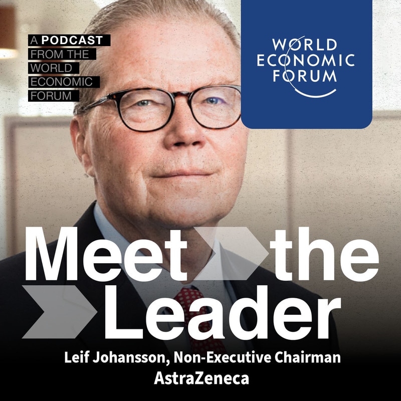 AstraZeneca's Leif Johansson: Think beyond short termism | World Economic Forum